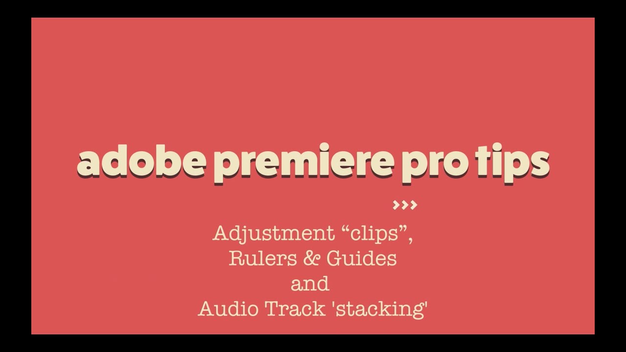 Premiere Pro Tips: Adjustment "Clip", Rulers & Guides, and Audio Clip ...
