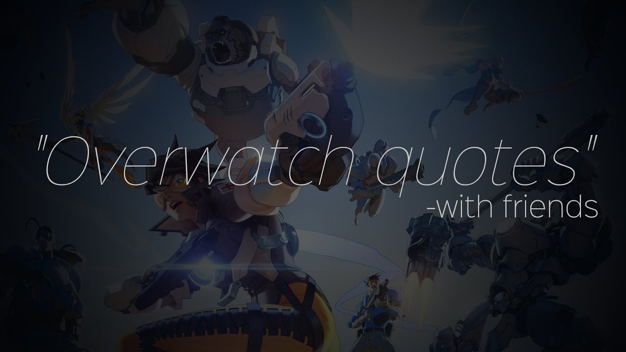 Overwatch quotes - YouTube