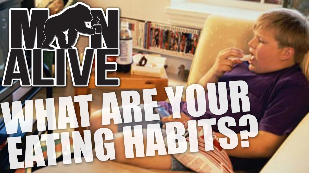 Man Alive What Are Your Eating Habits YouTube man-alive-what-are-your-eating-habits-youtube