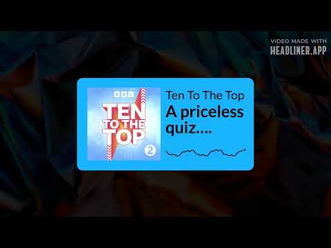 Ten To The Top - A priceless quiz….