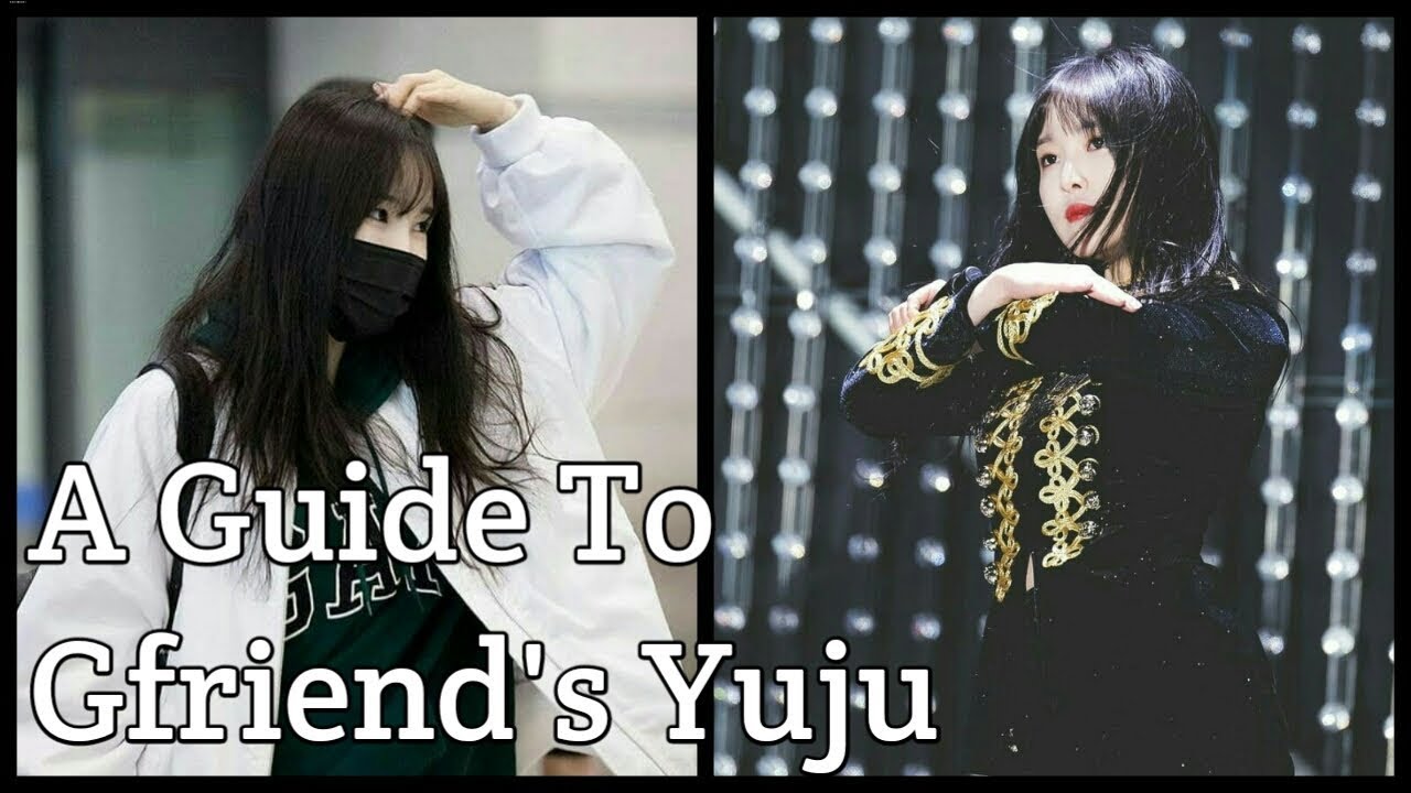 A Guide To Gfriend's Yuju - YouTube