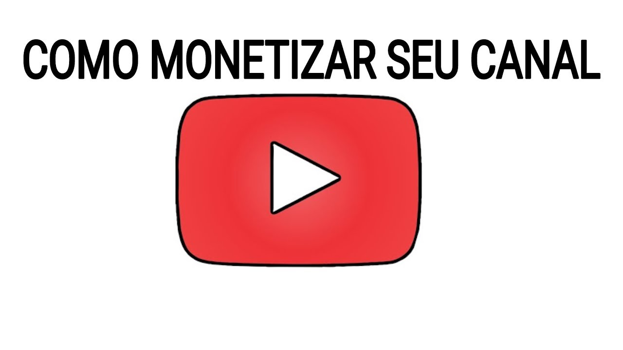 Como Monetizar Seu Canal Do You Tube Youtube