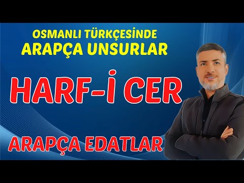 HARF-İ CER | Arapça Edatlar | Arapça Unsurlar | Osmanlı Türkçesi 2
