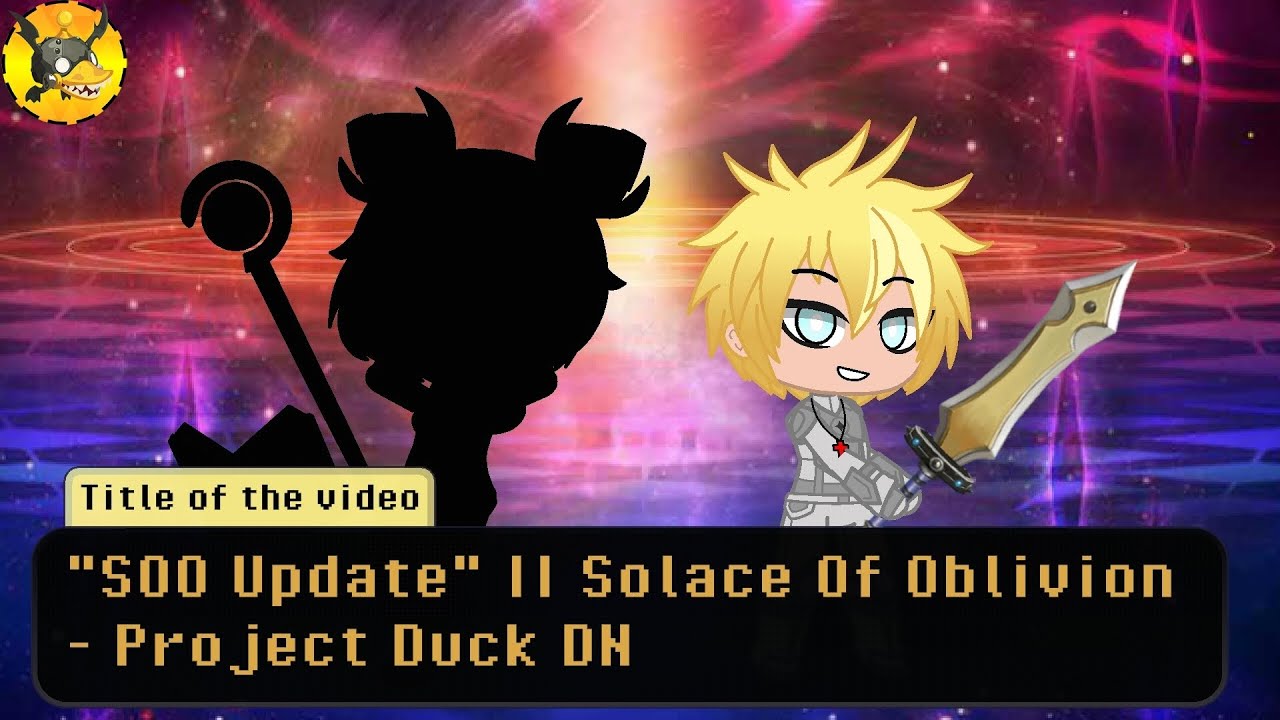 "SOO Update" || Solace Of Oblivion - Project Duck DN - YouTube