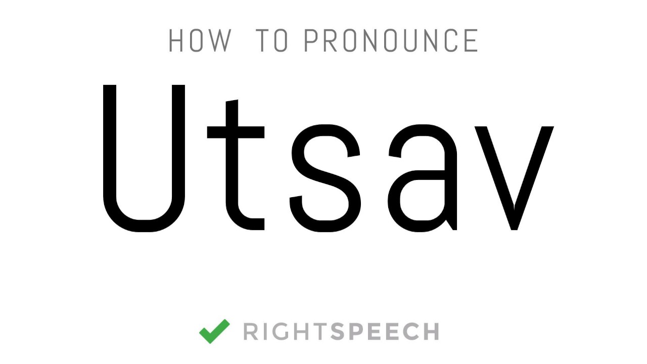 Utsav - How to pronounce Utsav - Indian Boy Name - YouTube
