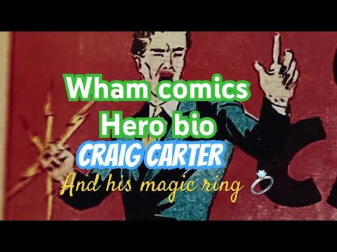Wham comics : hero bio : Craig Carter & magic his ring . - YouTube