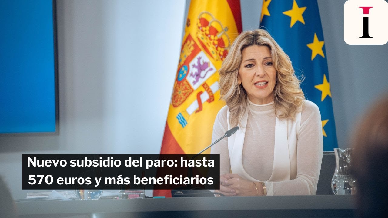 as-ser-el-nuevo-subsidio-del-paro-hasta-570-euros-y-m-s