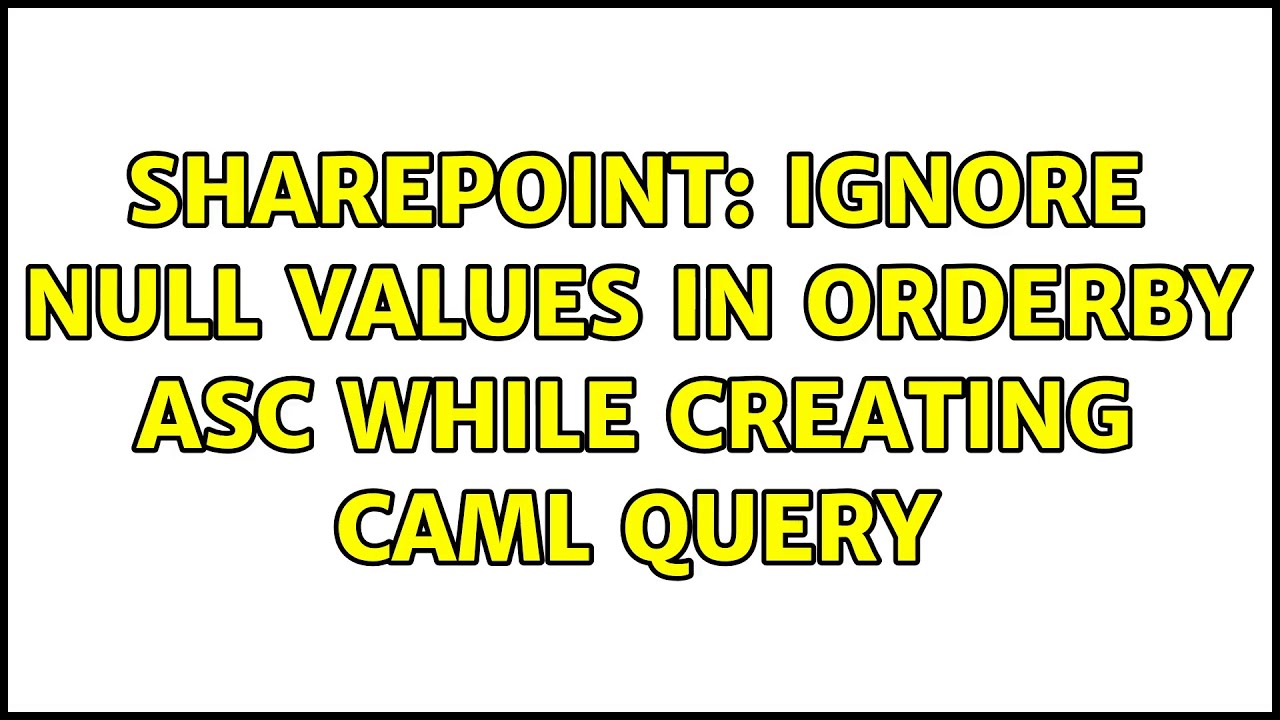 Sharepoint Ignore Null Values In OrderBy Asc While Creating CAML Query sharepoint-ignore-null-values-in-orderby-asc-while-creating-caml-query