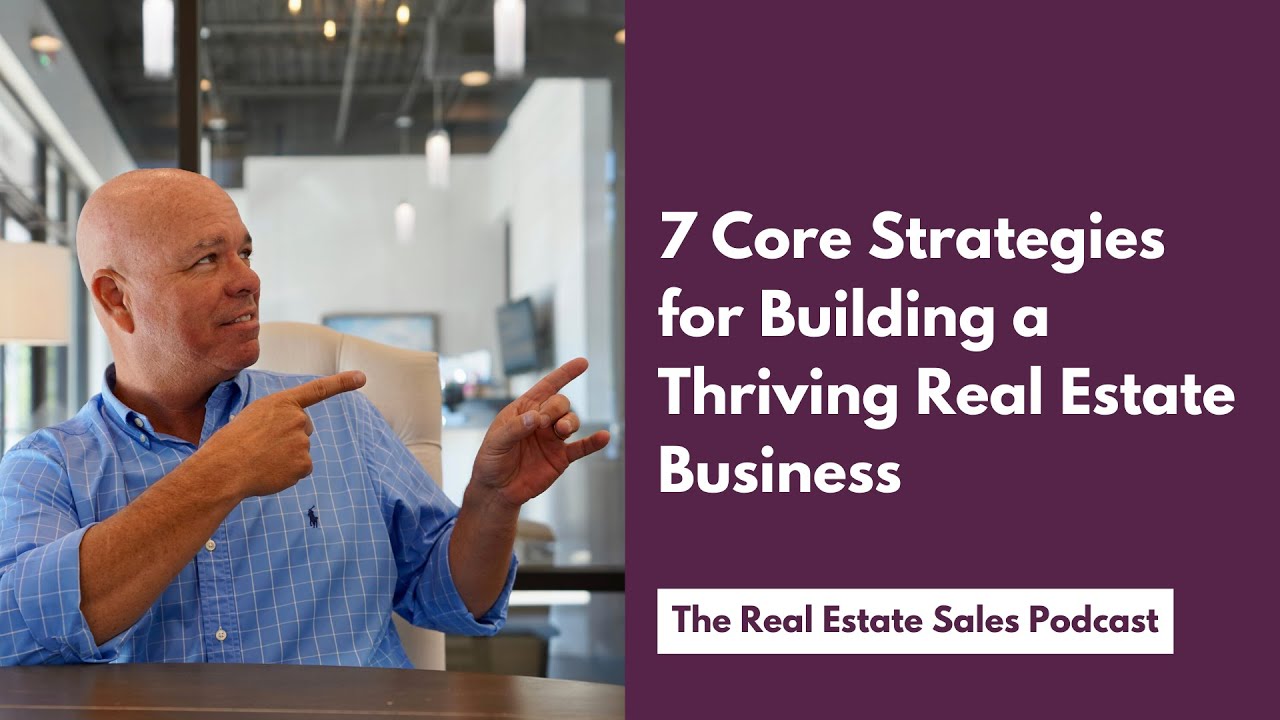 7 Core Strategies for Building a Thriving Real Estate Business - YouTube