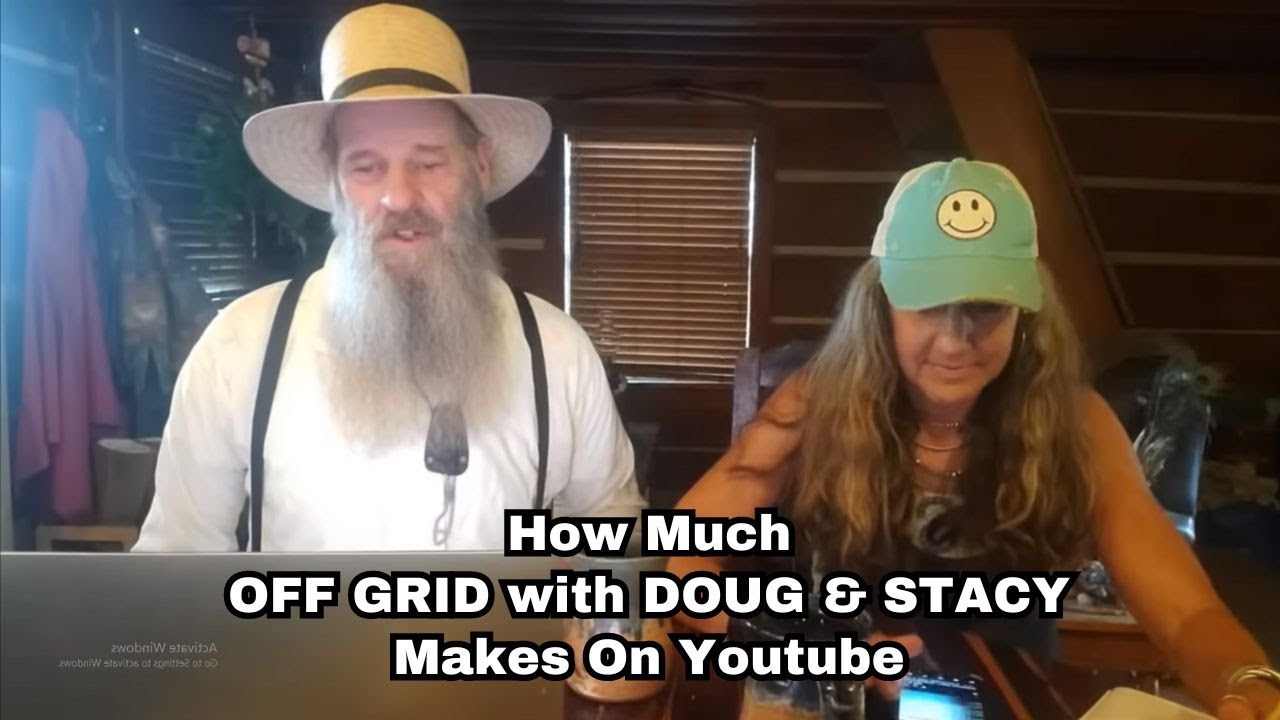 How Much Does OFF GRID with DOUG & STACY Earn From YouTube Newest In ...