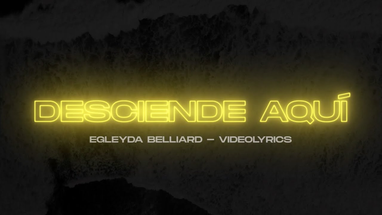 Desciende Aqui VideoLyrics | Egleyda ( @Egleyda ) - YouTube