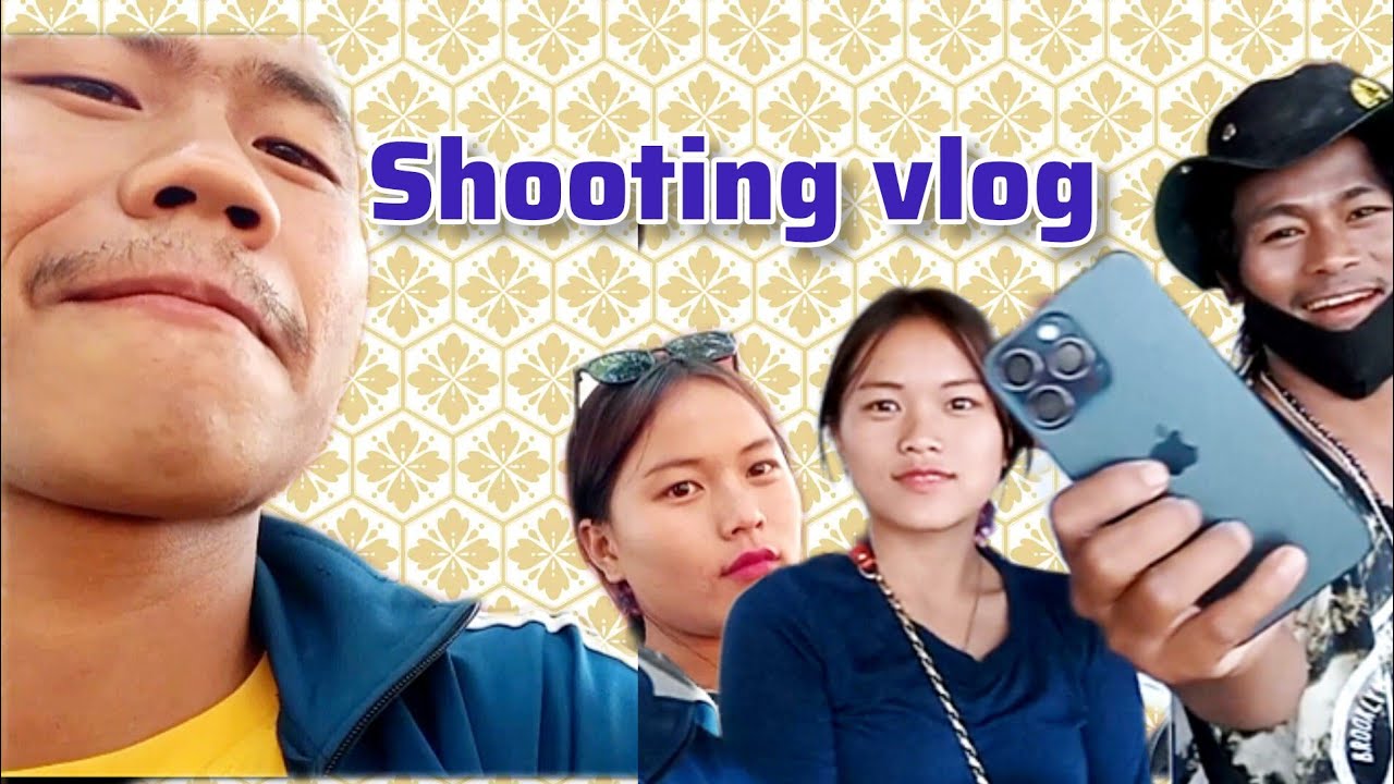 SHOOTING VLOG---WITH TONY SANGBOI THOMAS /BRO NU. - YouTube