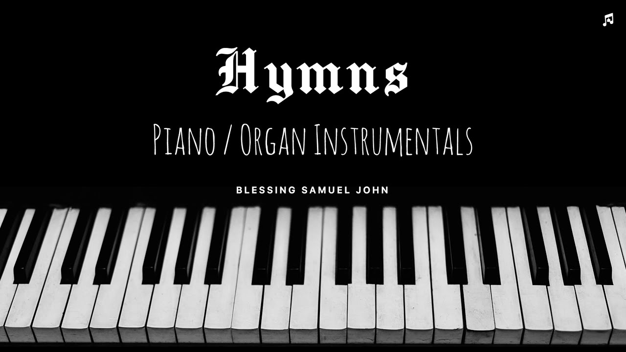 Hymns (Piano/Organ) Instrumental - YouTube