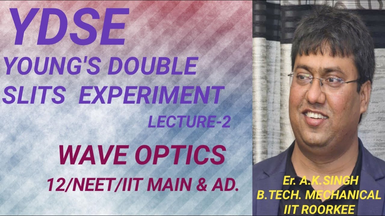 Young's Double Slits Experiment YDSE _Lecture_2_Wave Optics_Physics ...