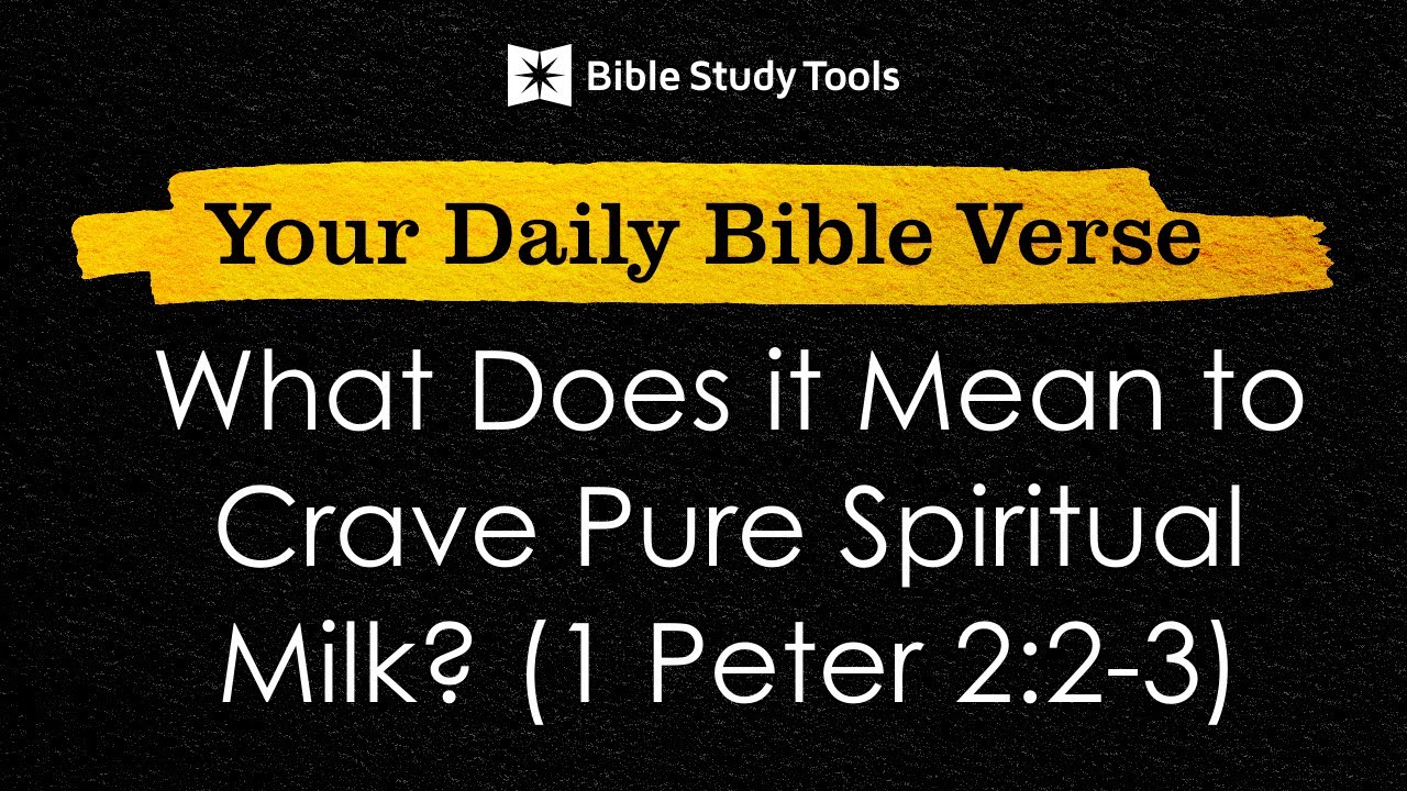 What Does it Mean to Crave Pure Spiritual Milk? (1 Peter 2:2-3) - YouTube