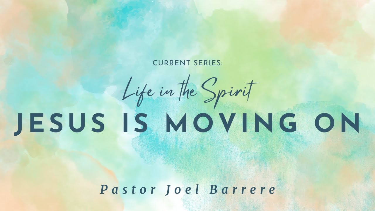 Life in the Spirit | Jesus is Moving On - YouTube