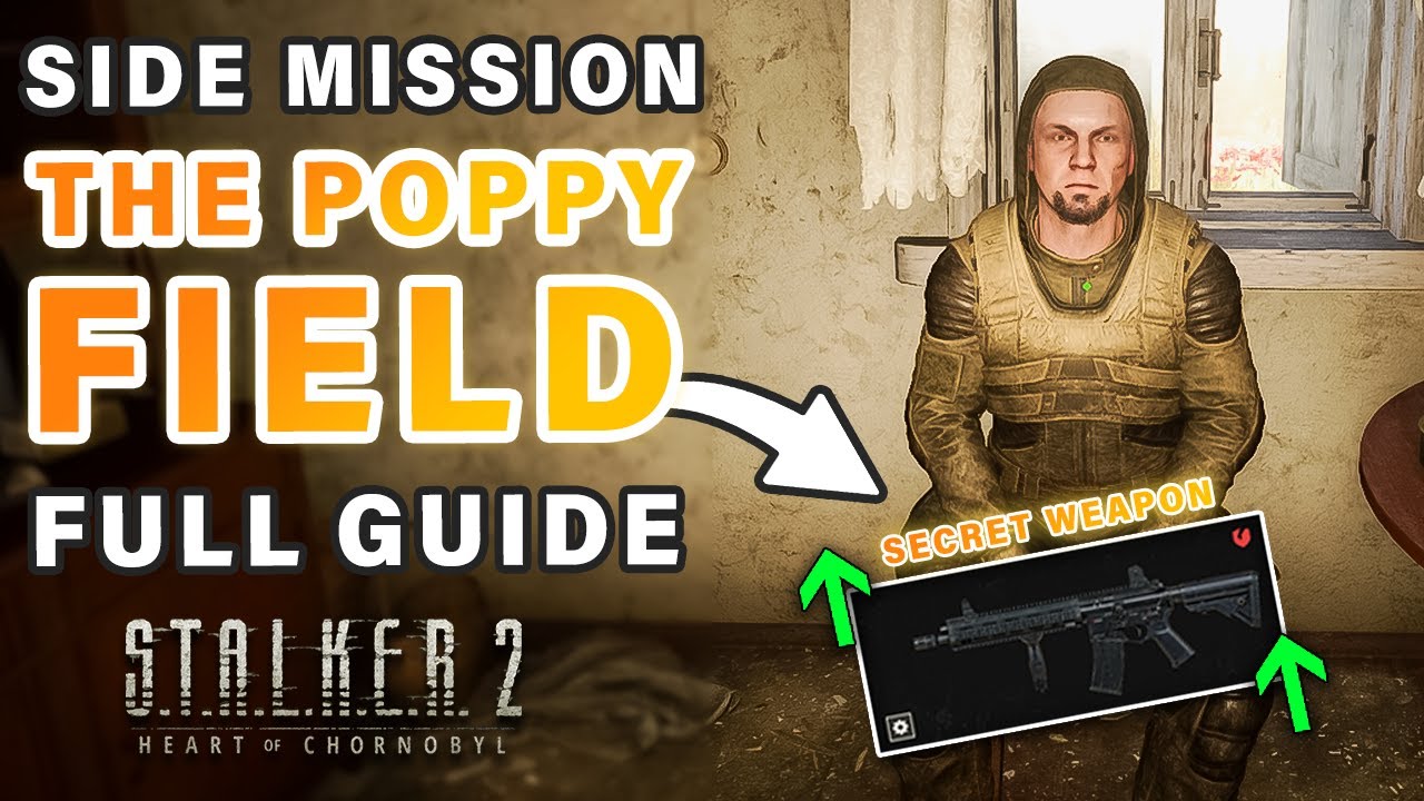 The Poppy Field Side Mission Full Guide (Secret Weapon) STALKER 2 ...