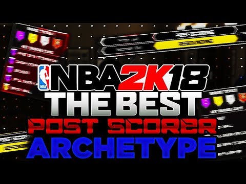 POST SCORER ARCHETYPES BREAKDOWN NBA 2K18 - YouTube