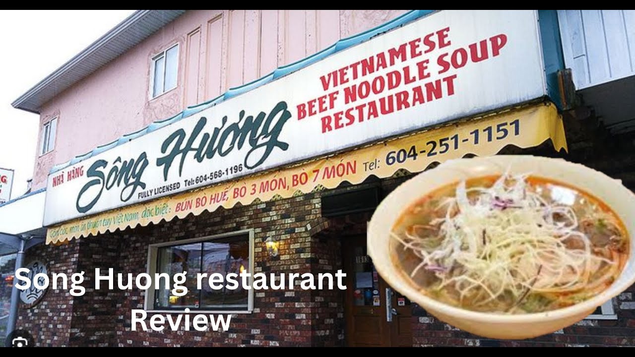 My review of Song Huong Vietnamese restaurant in Vancouver BC 2024 ...