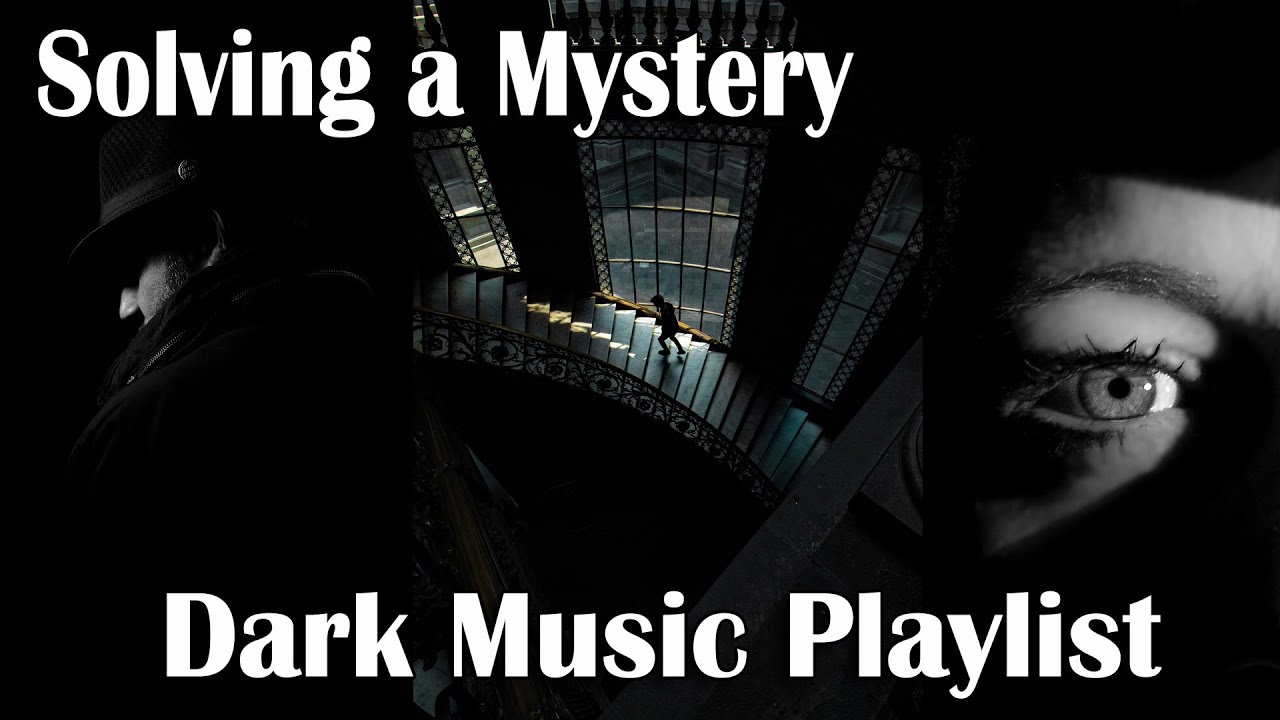 Feel Like You're a Detective Investigating a Mystery - Dark Mysterious ...