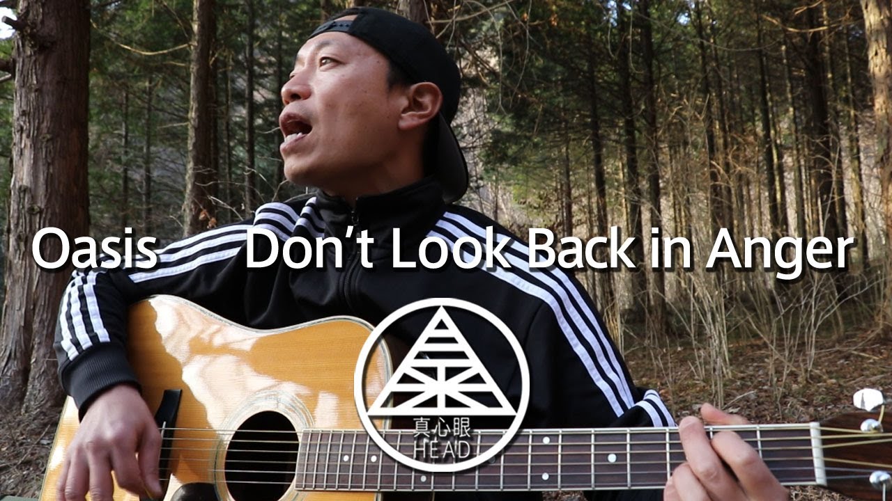Oasis / Don’t Look Back in Anger 【sing with a guitar covered by 真心眼HEAD ...