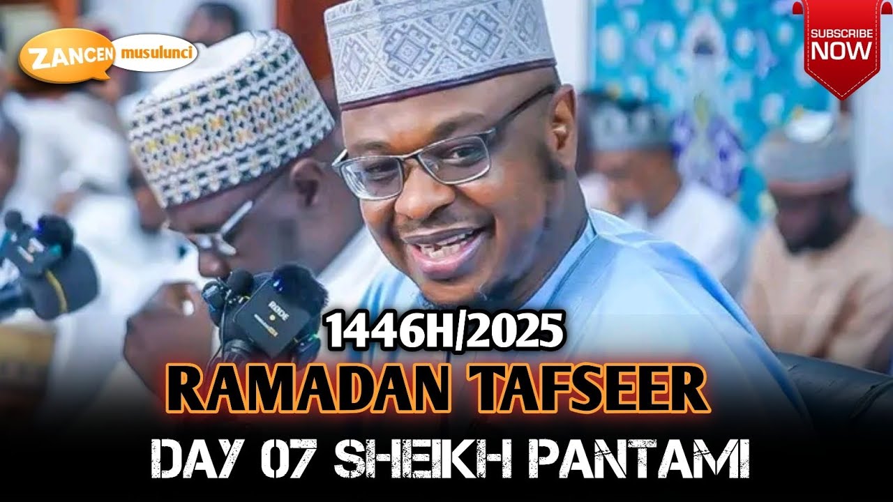 007 Ramadan Tafseer 2025 sheikh Isa Ali Ibrahim pantami - YouTube