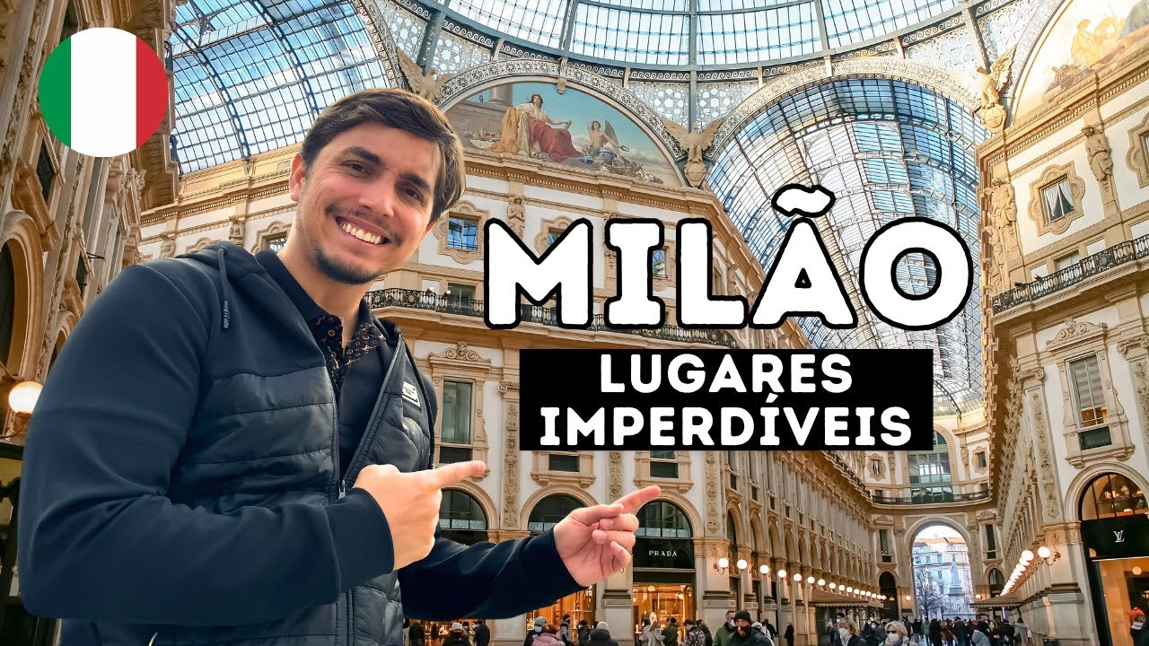 O que fazer em MILÃO? a cidade da MODA na Itália! - YouTube