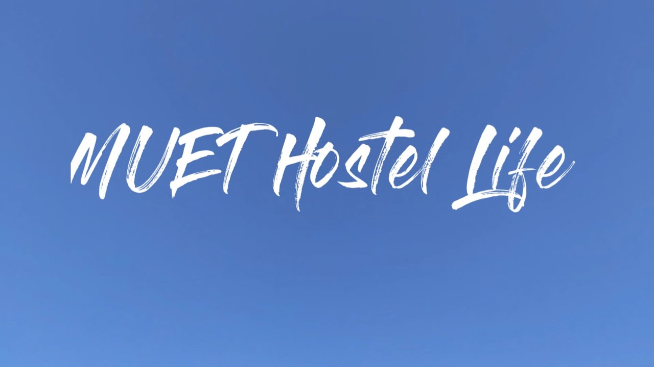 MUET 17 Software Sachal Hostel || Woh Din bhi Kiya Din the- Hostel ...