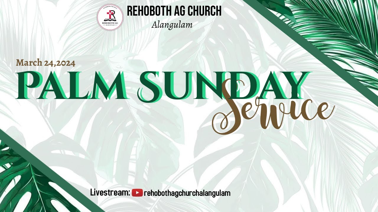 PALM SUNDAY SERMON | March 24, 2024 | REHOBOTH AG Church | Alangulam ...