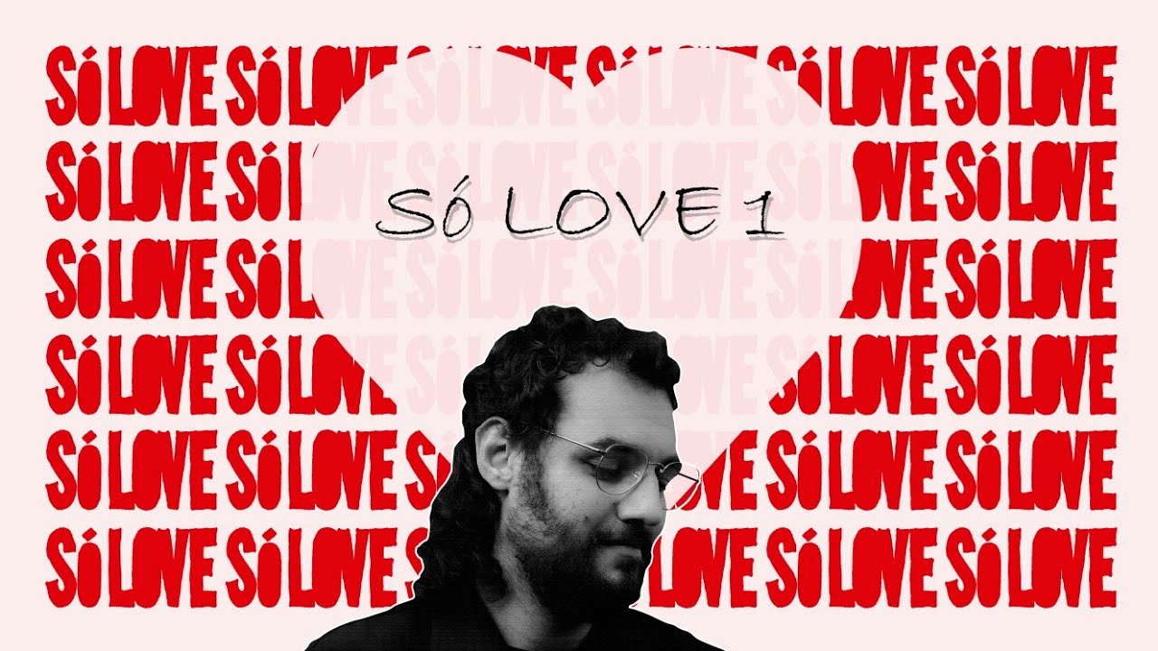 Só Love - Parte 1 - YouTube
