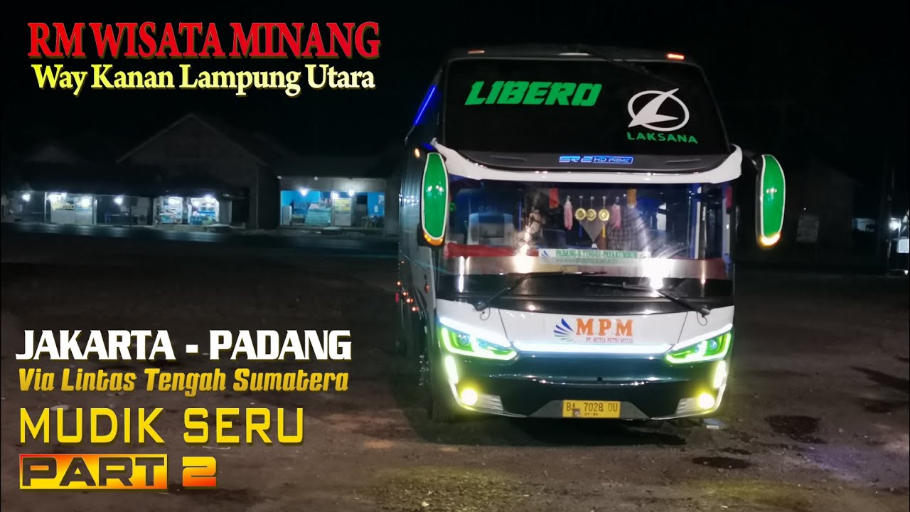 Part 2 Trip Report MPM (Mutia Putri Mulia) aka LIBERO Jakarta - Padang ...