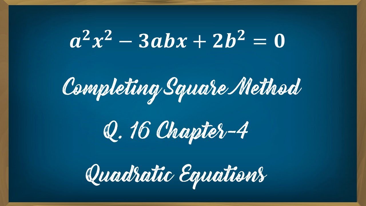 a2x2-3abx+2b2 by completing the square || a^2x^2-3abx+2b^2=0 - YouTube
