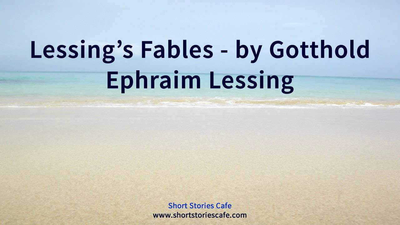 Lessing's Fables by Gotthold Ephraim Lessing - YouTube
