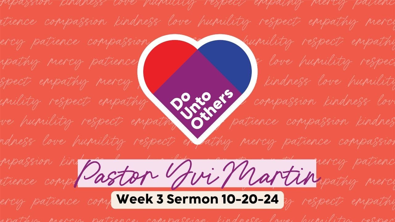 Do Unto Others - Week 3 Sermon - Yvi Martin - 10-20-24 - YouTube