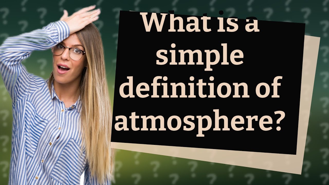 What is a simple definition of atmosphere? - YouTube