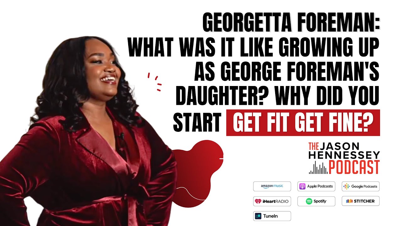 Georgetta Foreman: Life As George Foreman's Daughter & Get Fit Get Fine | Full | Jason Hennessey ...