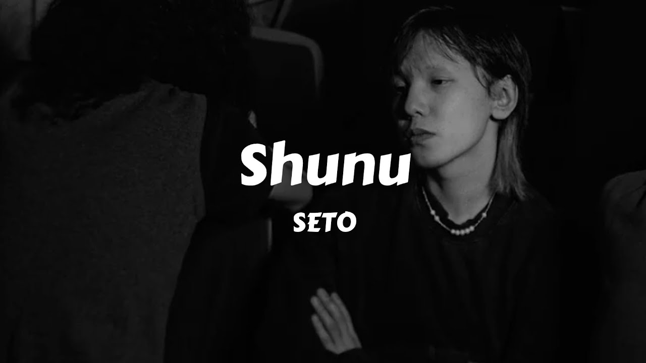 SETO - Shunu (lyrics video) - YouTube