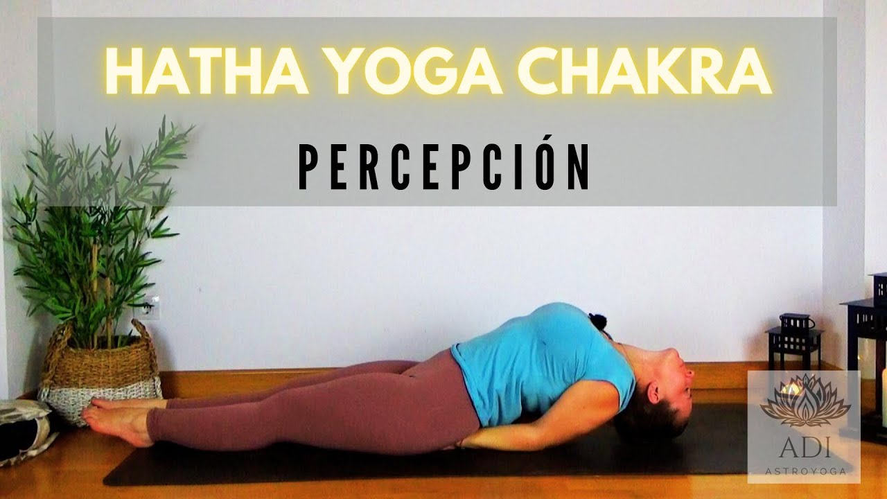 HATHA YOGA CHAKRA PERCEPCIÓN. CLASE COMPLETA. ASTROYOGA - YouTube