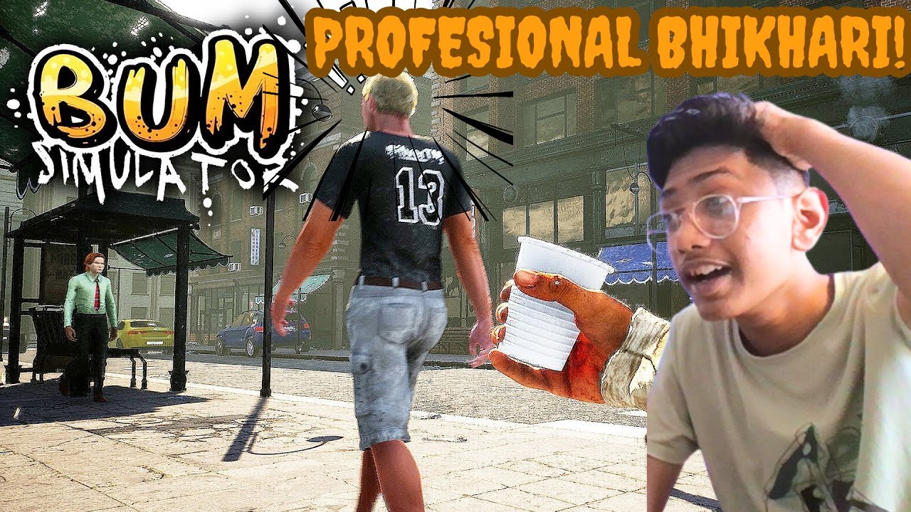 Me Bana "PROFESSIONAL BHIKHARI" 😂 ~Bum Simulator FULL RELEASE | JENIL ...