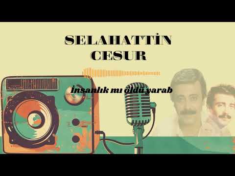 Selahattin Cesur  - İnsanlık mı öldü yarab