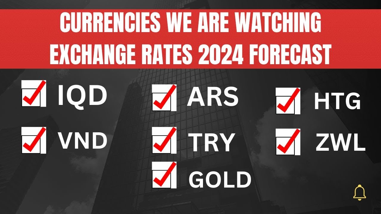 Currencies We are Watching Exchange Rates 2024 Possibilities - YouTube