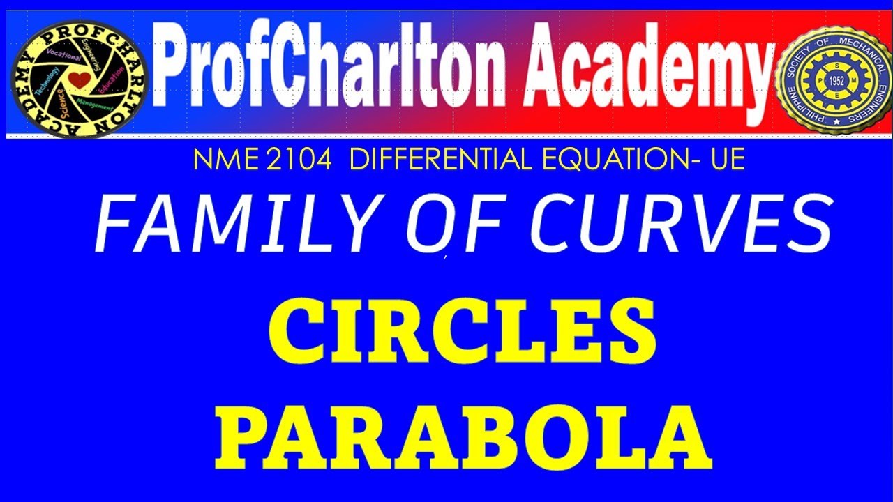 DIFFERENTIAL EQUATION: FAMILIES OF CURVES || CIRCLES || PARABOLA - YouTube