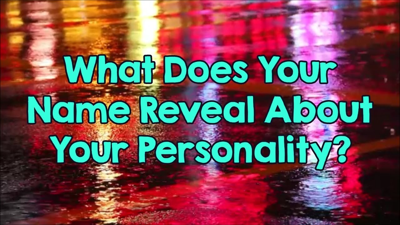What Does Your Name Reveal About Your Personality? - YouTube