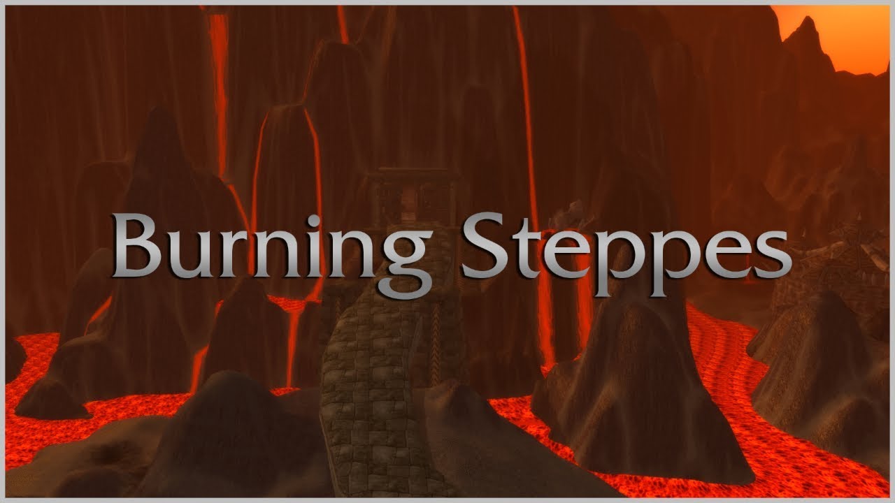 Classic WoW Flythrough Series - Burning Steppes - YouTube
