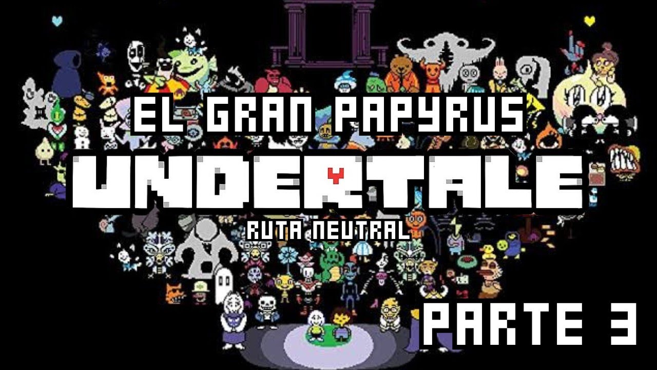 El gran Papyrus | Undertale Ruta neutral [Parte 3] - YouTube