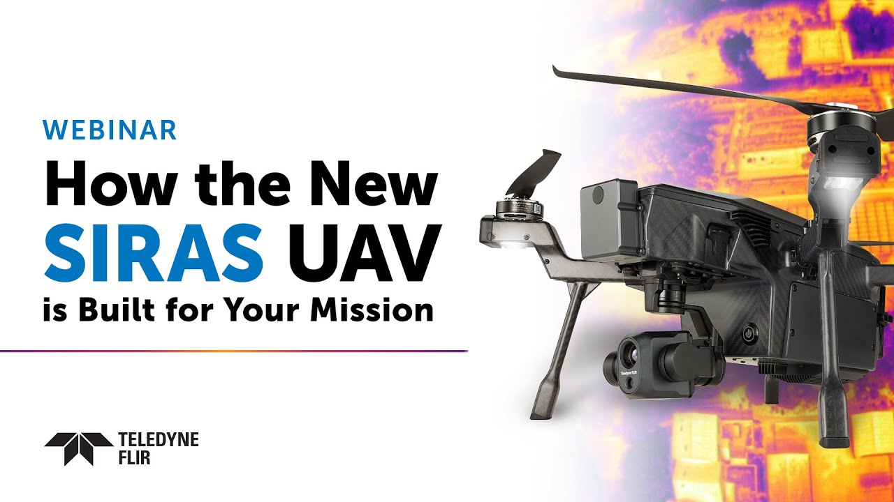How the New SIRAS UAV is Built for Your Mission | Webinar by Teledyne ...