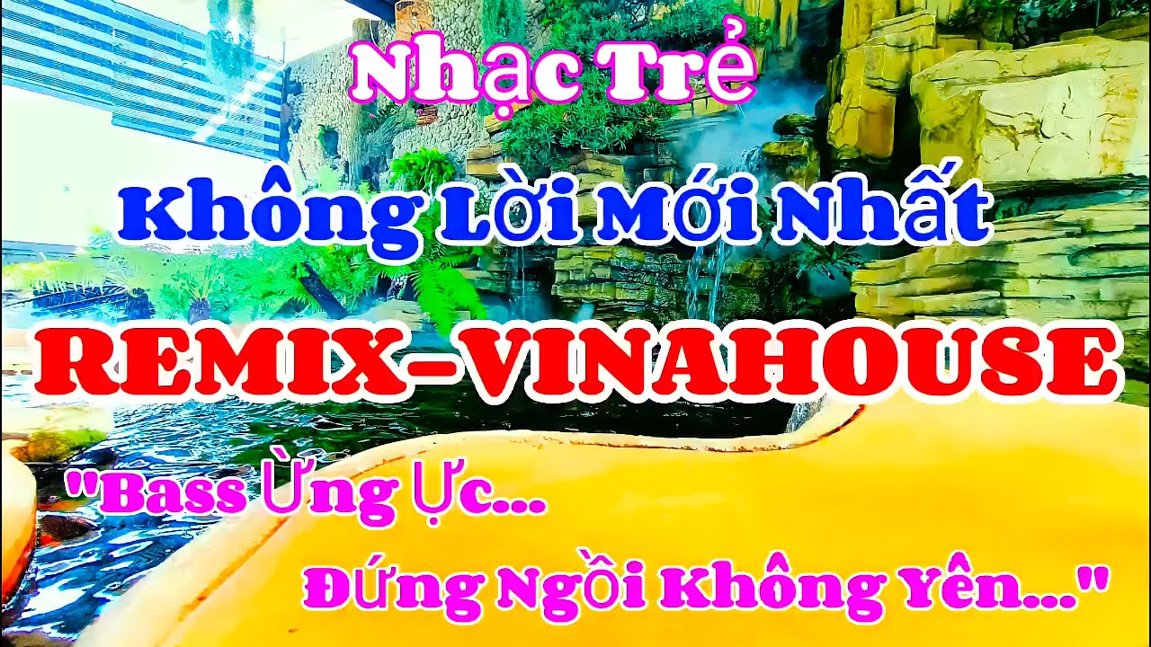 Nhạc Trẻ Remix Vinahouse Không Lời Mới Nhất | Lk Remix Vinahouse Bass ...