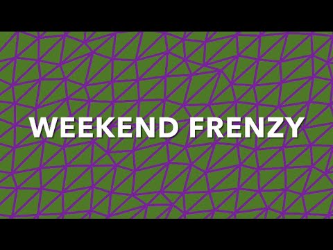 WEEKEND FRENZY - YouTube