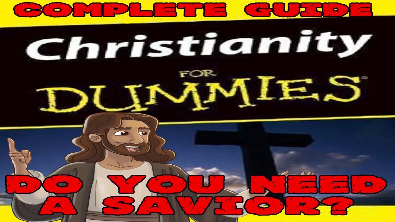 Christianity For Dummies: Your Complete Guide to Salvation - YouTube