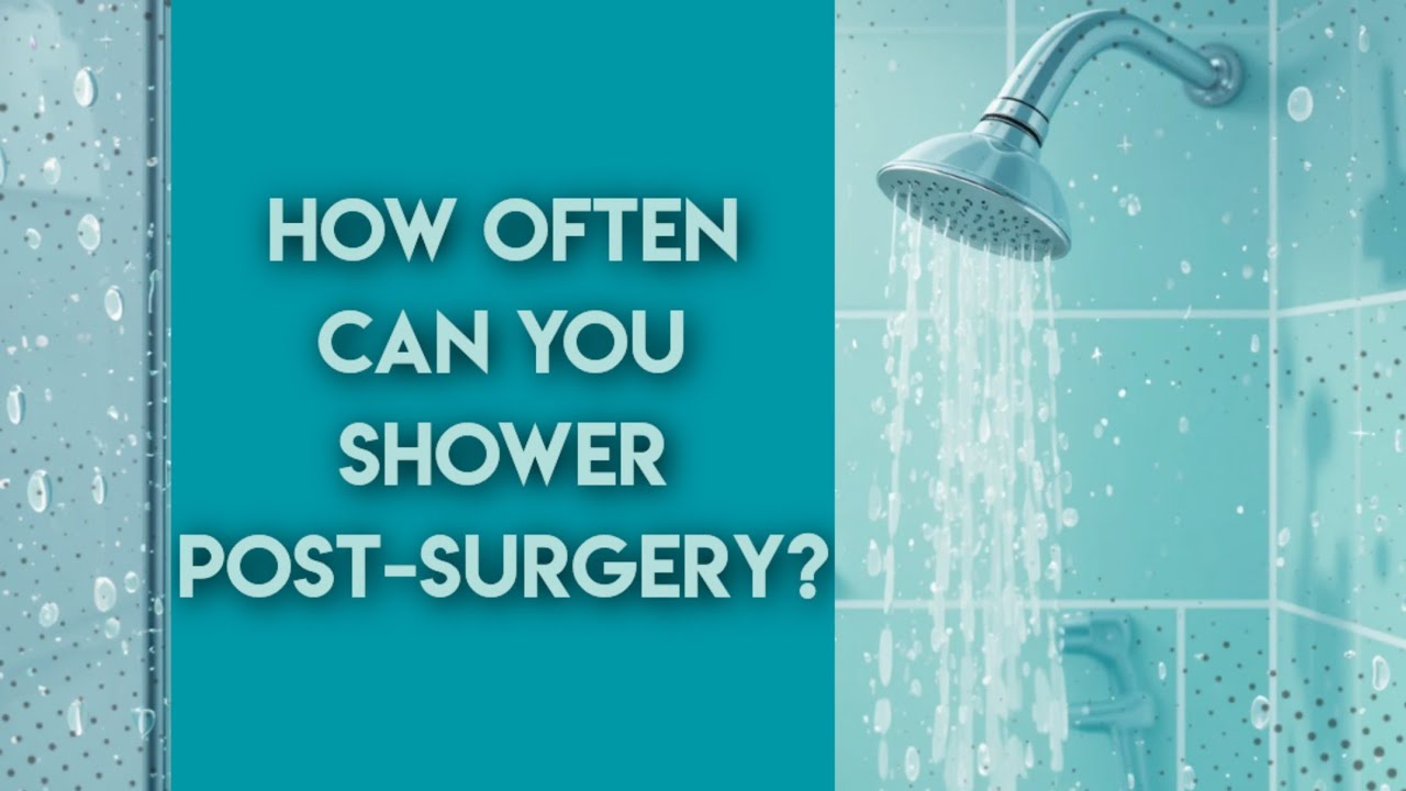 How Often Can You Shower Post Surgery 🚿 - YouTube